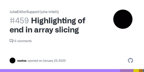 Highlighting Of End In Array Slicing · Issue 459 · Juliaeditorsupport