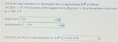 solved use linear approximation i e ﻿the tangent line to