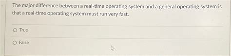 Solved The Major Difference Between A Real Time Operating