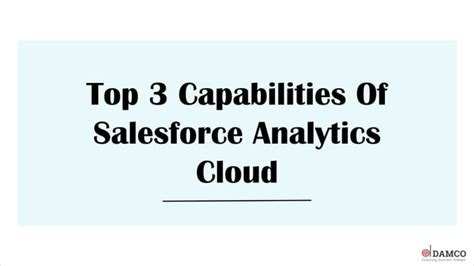 Top 3 Capabilities Of Salesforce Analytics Cloud Ppt