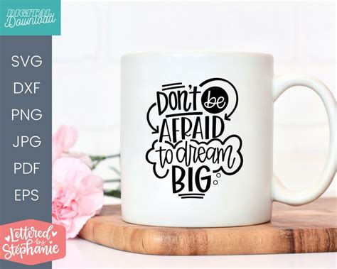 Dont Be Afraid To Dream Big Svg Cut File Positive Quote Etsy