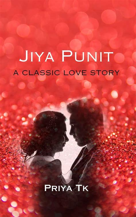 Jiya Punit A Classic Love Story Ebook Tk Priya Amazon In Kindle Store