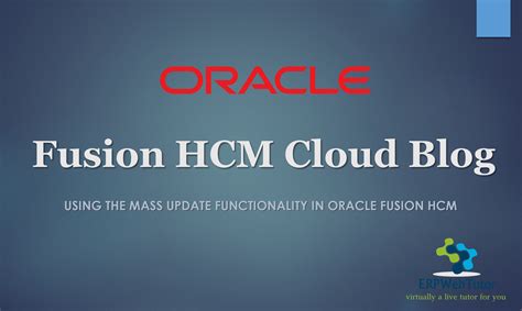 Using The Mass Update Functionality In Oracle Fusion Hcm