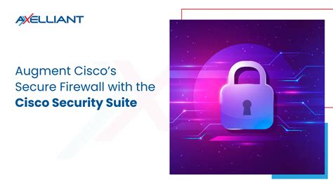 Ciscos Secure Firewall With The Cisco Security Suite Axelliant