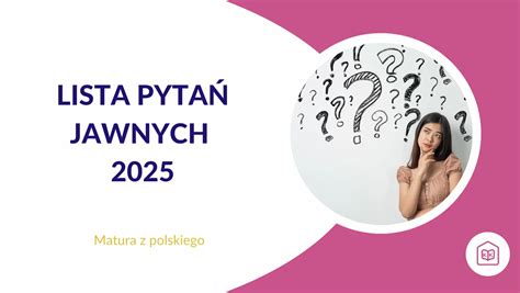 Pytania Jawne Na Maturę 2025 Kursy Konkret Kursy Z Polskiego Online