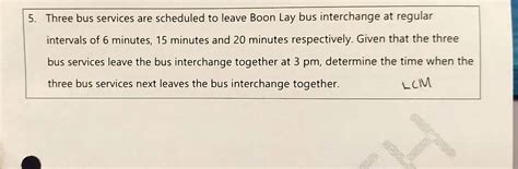 Solved Three Bus Services Are Scheduled To Leave Boon Lay Bus