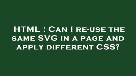 Html Can I Re Use The Same Svg In A Page And Apply Different Css