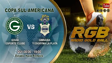 GOIÁS X GIMNÁSIA Y ESGRIMA LA PLATA AO VIVO COPA SUL AMERICANA