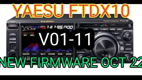 Yaesu Ftdx10 New Firmware V01 11 October 2022 Youtube