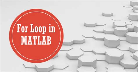 Mastering The For Loop In Matlab A Comprehensive Guide