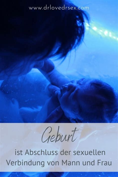 Wie du Körper Geist und Seele darauf ausrichtest dass Sex Empfängnis und Geburt so passieren