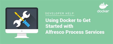 Using Docker To Get Started With Alfresco Process Services Zia Consulting