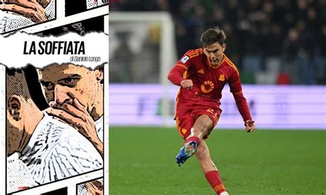Roma Dybala Manda Segnali E Attende Una Risposta Ma Preoccupa La