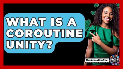 What Is A Coroutine Unity The Animation Reel Youtube