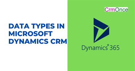 Understanding Different Data Types For Fields In Microsoft Dynamics Crm