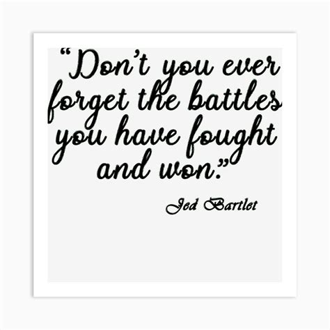 Jed Bartlet Quote Art Print By Rekastore Fy