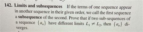 Solved 142 Limits And Subsequences If The Terms Of One