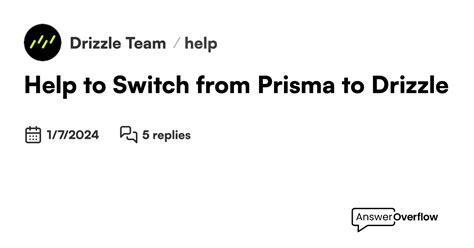 Help To Switch From Prisma To Drizzle Drizzle Team