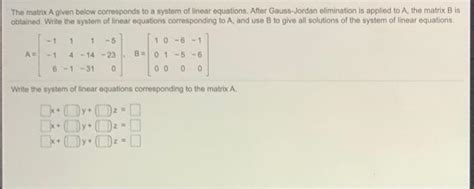 Solved The Matrix A Given Below Corresponds To A System Of Chegg Com