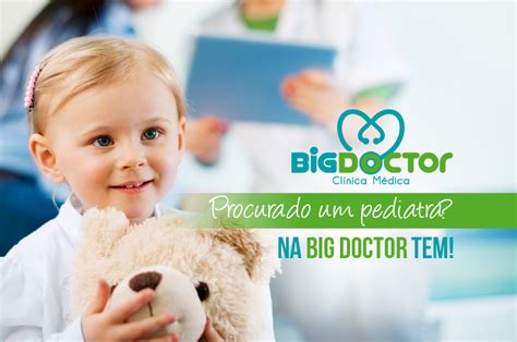 Procurando Um Pediatra Na Big Doctor Tem Clínica Big Doctor