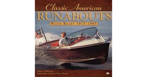 Classic American Runabouts Wood Boats 1915 1965 By Philip Ballantyne