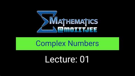 Introduction Complex Numbers Lecture 01 Youtube
