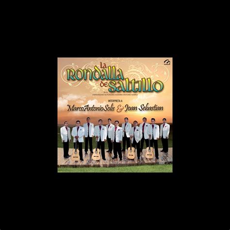 La Rondalla De Saltillo Interpreta A Marco Antonio Solís Y Joan