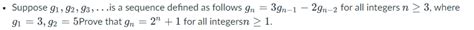 solved suppose g1 g2 g3 … is a sequence defined as follows