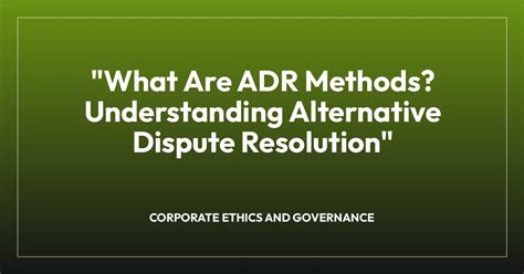 What Are Adr Methods Understanding Alternative Dispute Resolution