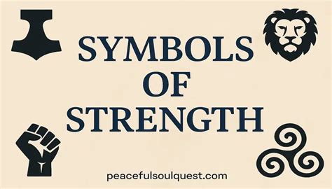 39 Powerful Symbol Of Strength That Inspire Courage Peaceful Soul Quest