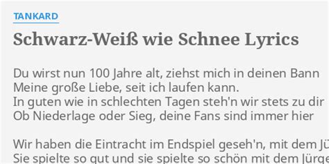 Schwarz Weiß Wie Schnee Lyrics By Tankard Du Wirst Nun 100