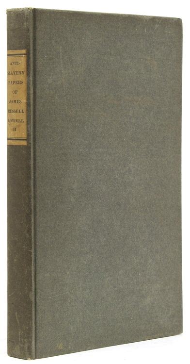 The Anti Slavery Papers Of James Russell Lowell Bruce Rogers James