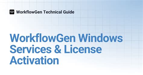 Workflowgen Windows Services And License Activation Workflowgen Technical Guide