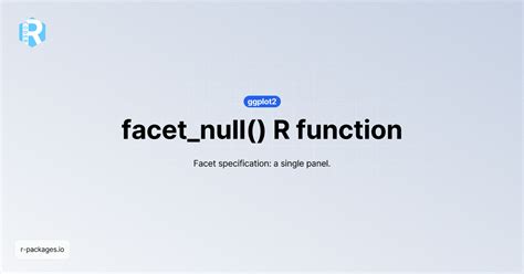 Facet Null R Function From [ggplot2] R Packages