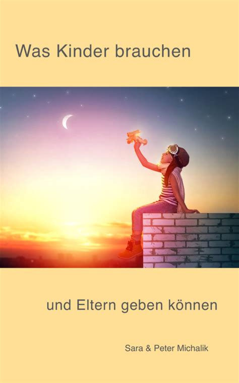 Was Kinder brauchen und Eltern geben können