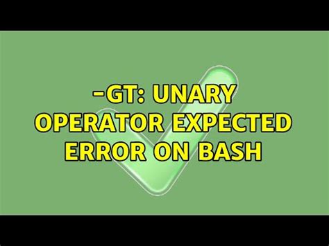 Bash Unary Operator Expected Unleashing The Power Of Operators In Shell Scripting