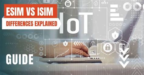 ESIM Vs ISIM Differences Explained