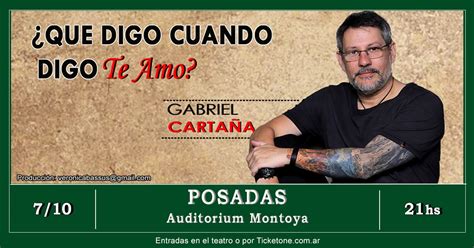 Gabriel Cartaña Llega A Misiones Para Presentar Qué Digo Cuando Digo