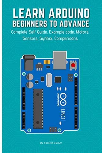 Learn Arduino Beginners To Advance Complete Self Guide Example Code Motors Sensors Syntax