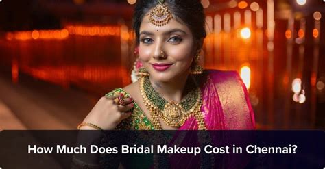 How Much Does Bridal Makeup Cost In Chennai 2025 Price List