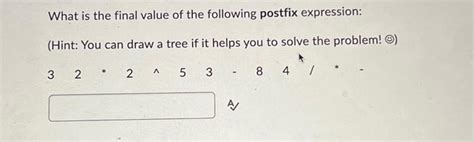 solved what is the final value of the following postfix