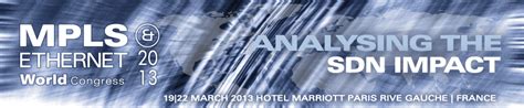 Mpls And Ethernet World Congress 19 22 March 2013 Analyzing The Sdn Impact