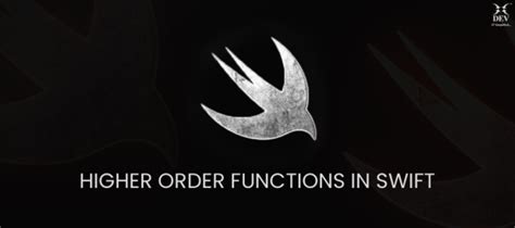 Higher Order Functions In Swift