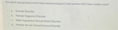 Solved For Which Sexual Dysfunction Have Pharmacological