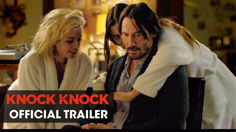 Knock Knock 2015 Movie Directed By Eli Roth Starring Keanu Reeves