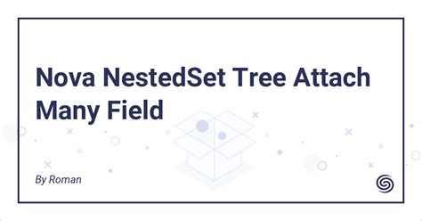 Nestedset Tree Attach Many Field Nova Packages