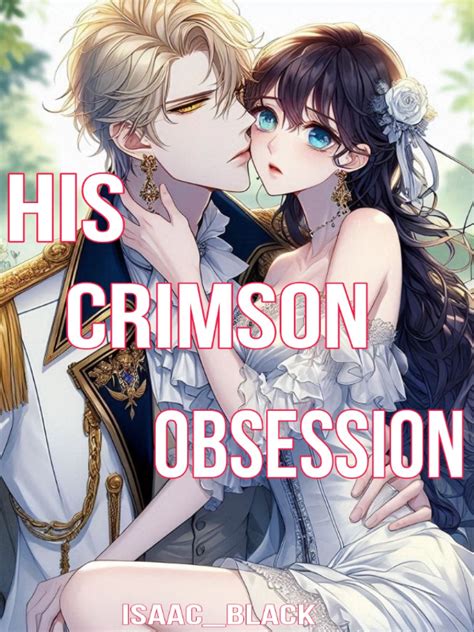 His Crimson Obsession Isaacblack Webnovel
