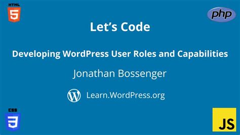 Lets Code Developing Wordpress User Roles And Capabilities Wordpresstv