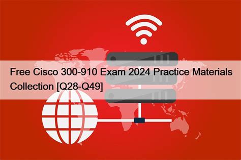 Free Cisco 300 910 Exam 2024 Practice Materials Collection Q28 Q49 Free Exams Dumps Materials