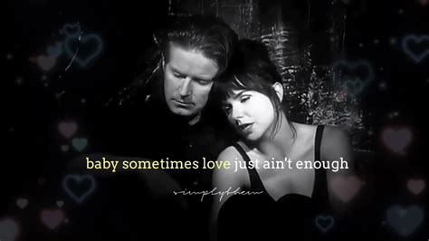 Sometimes Love Just Aint Enough By Patty Smyth And Dan Henley